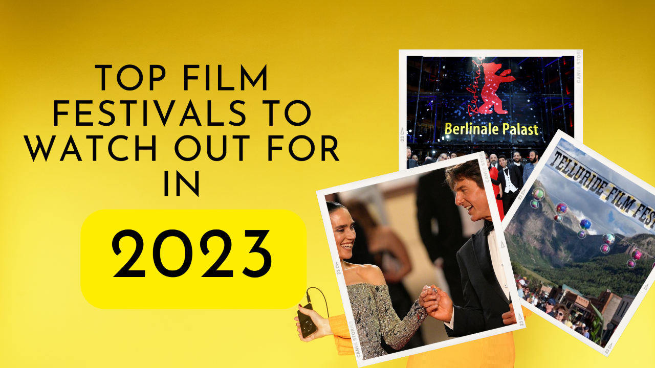 Top Film Festivals To Watch Out For In 2023 | WFCN