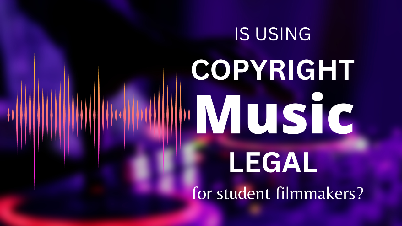 Is using copyright music legal for student filmmakers? | WFCN