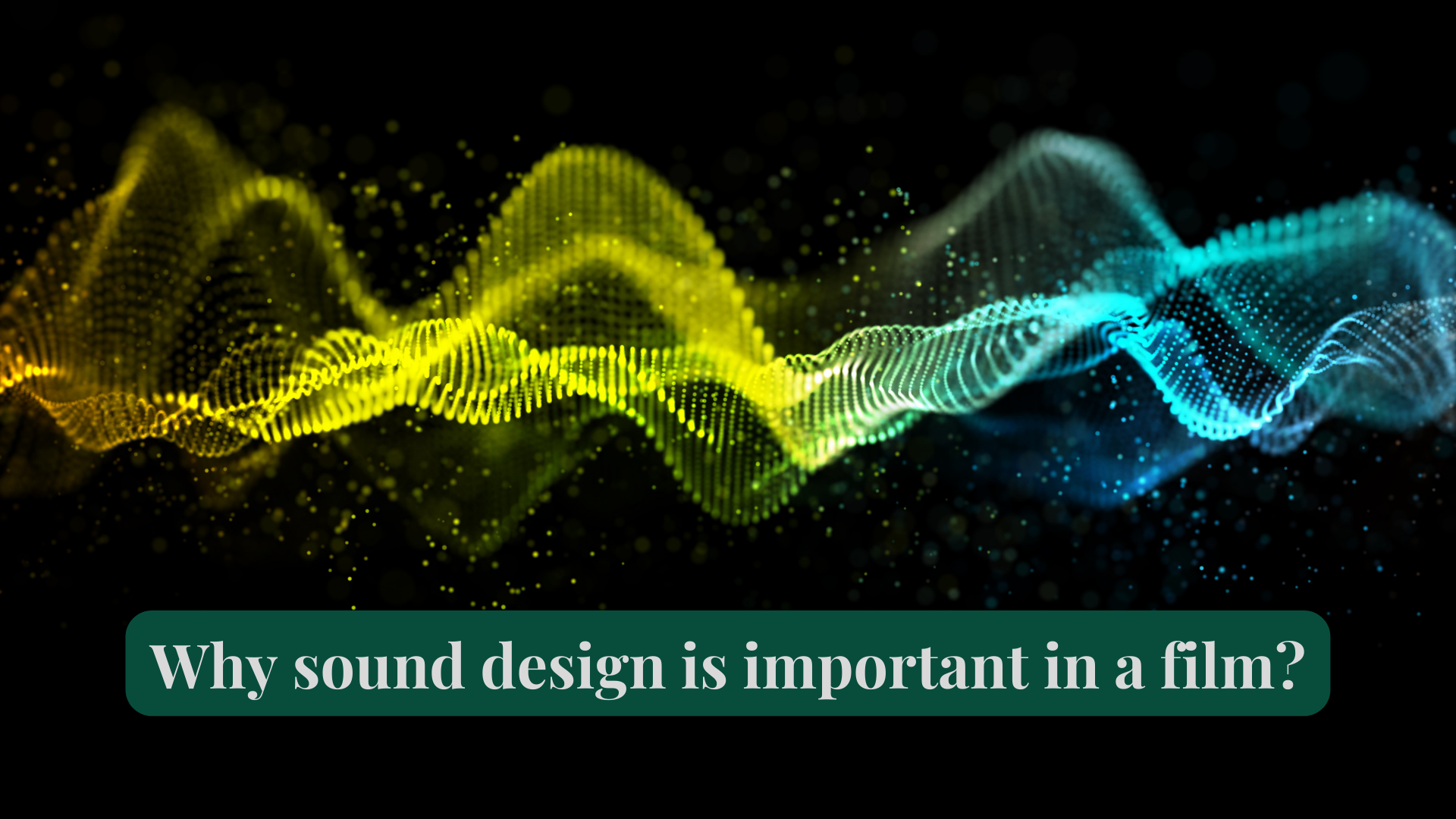 Importance of sound designing in a film | WFCN