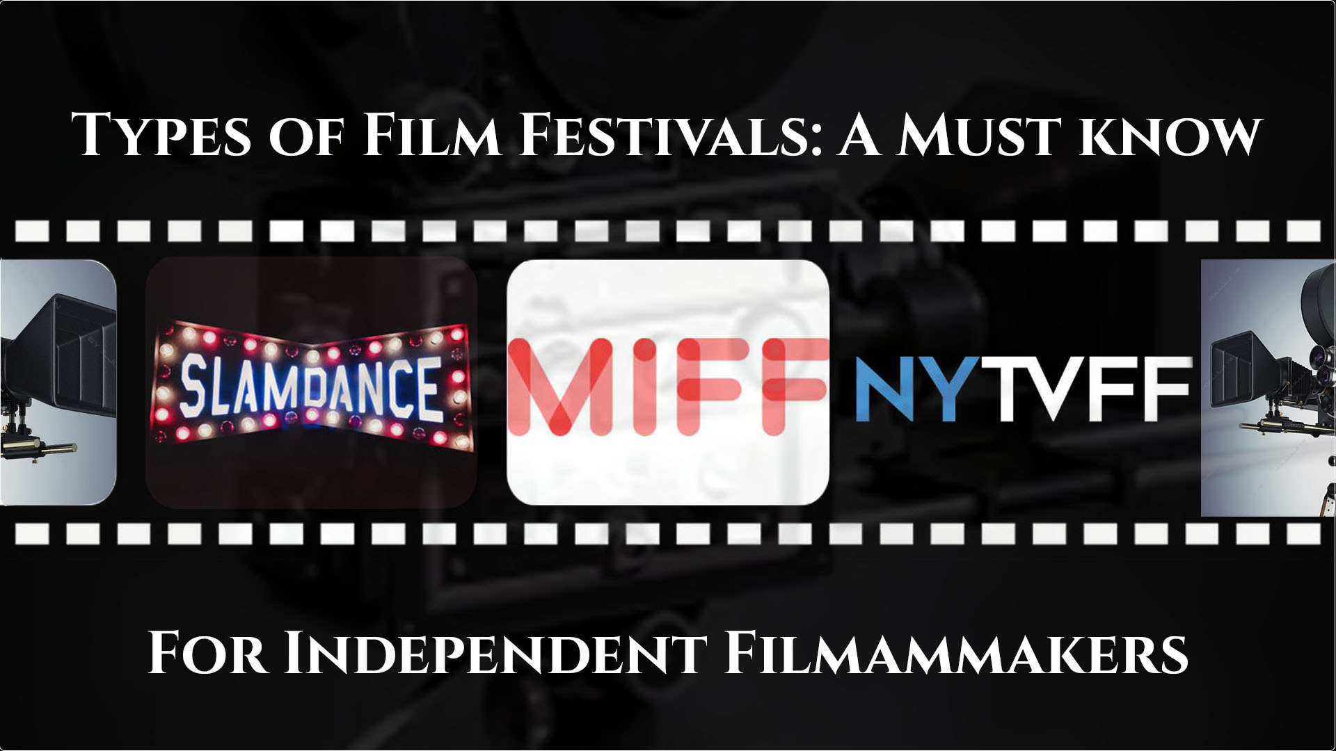 Types of Film Festivals to keep everything sorted | WFCN