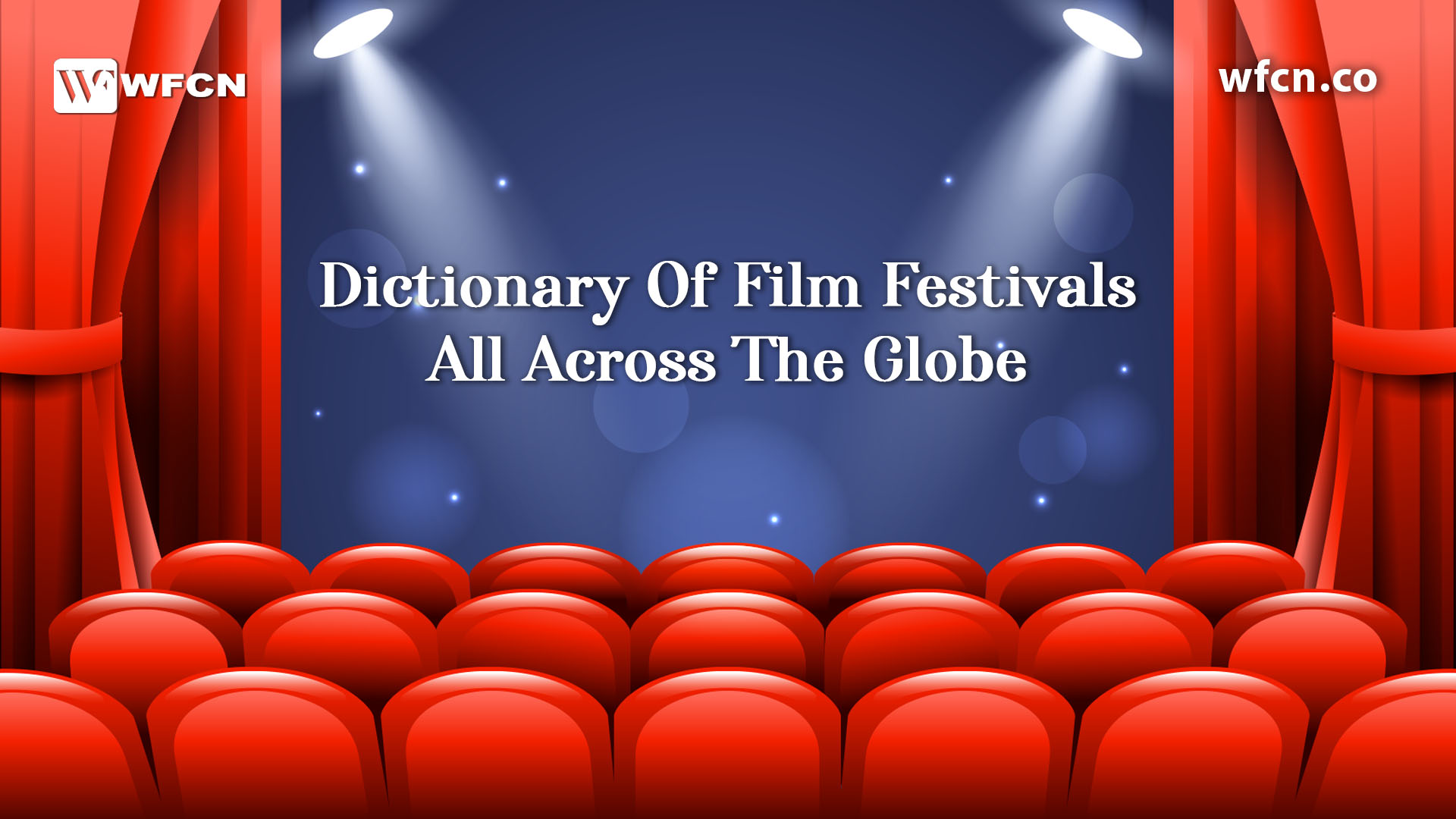 Dictionary of Film Festivals all across the Globe | WFCN