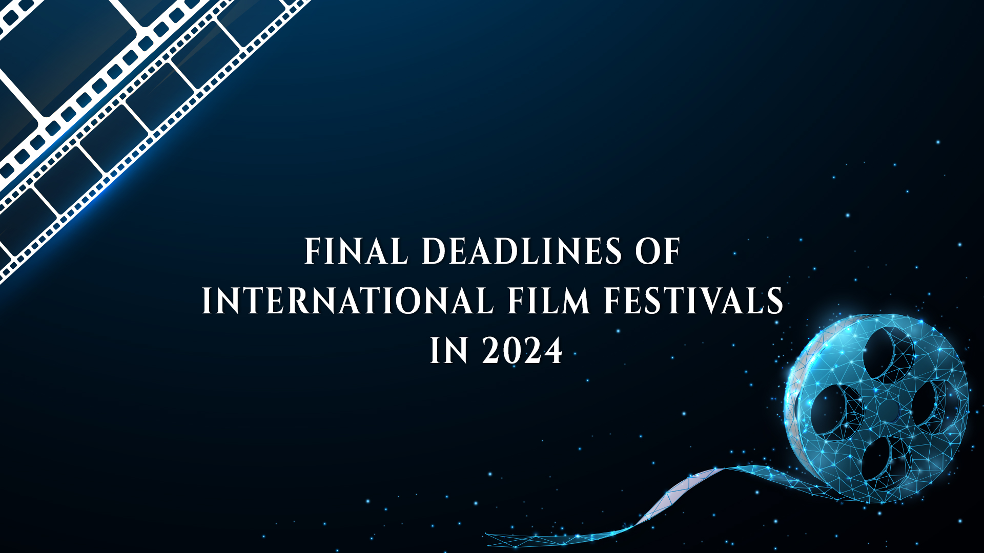 Film Festival Submission Deadlines 2024 | WFCN