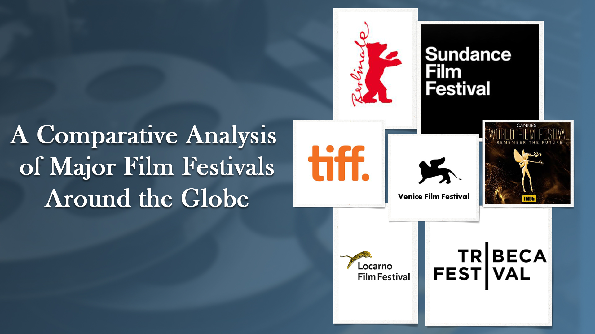 A Comparative Analysis of Major Film Festivals Around the Globe | WFCN
